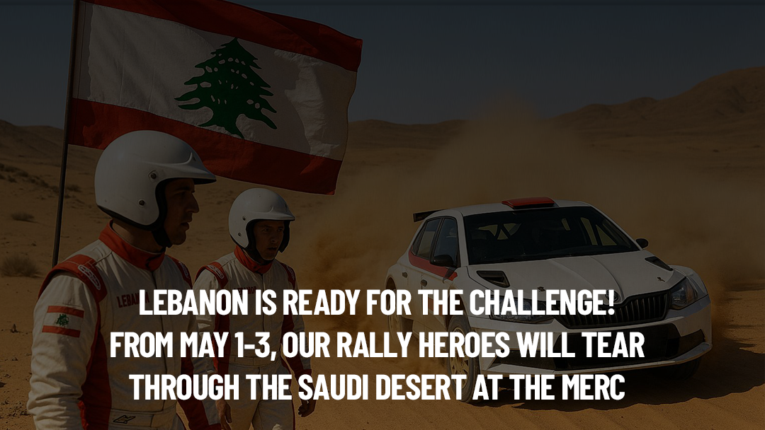 Lebanese Rally Crews Set to Compete at Saudi Arabia MERC Rally, May 1–3 ...